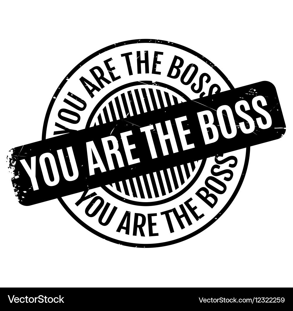 You are the boss rubber stamp Royalty Free Vector Image