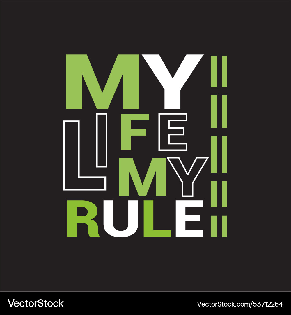 My life rule Royalty Free Vector Image - VectorStock