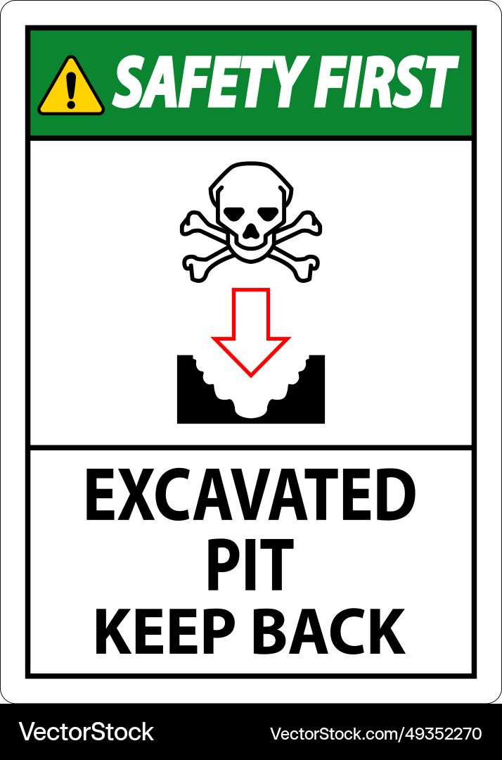 Safety first excavated pit sign Royalty Free Vector Image