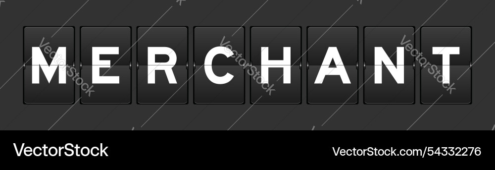 Black color analog flip board with word merchant Vector Image