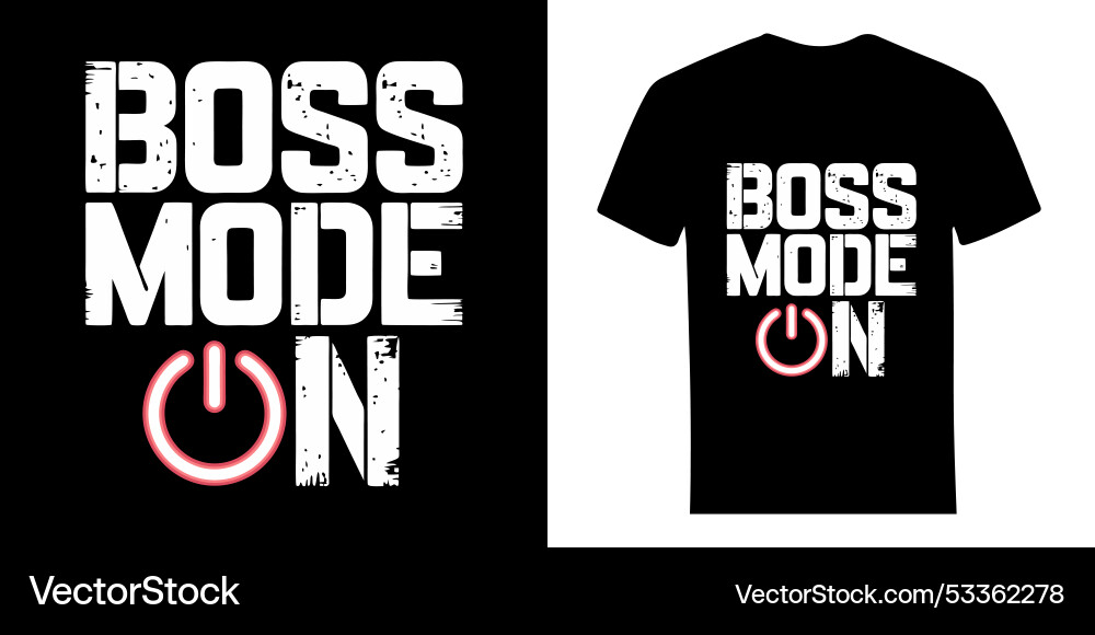 Boss mode on - a premium typography t-shirt design