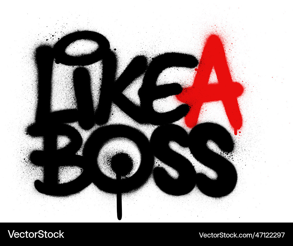 Graffiti like a boss text sprayed in black red Vector Image