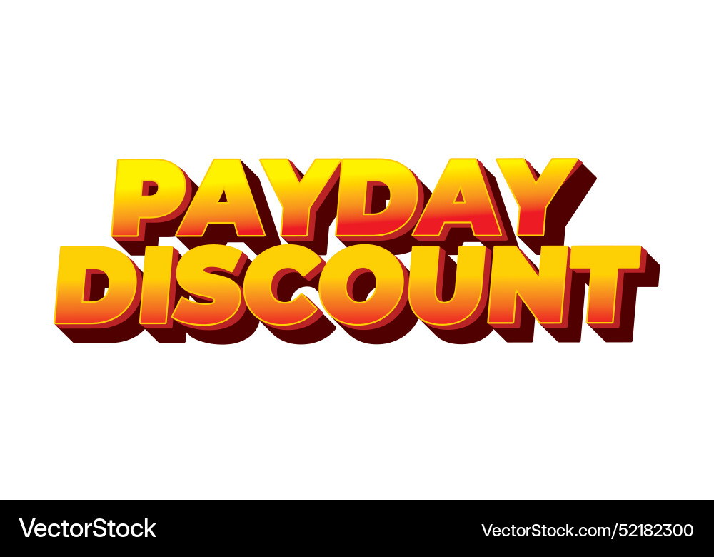 Payday discount text effect in 3d style good Vector Image