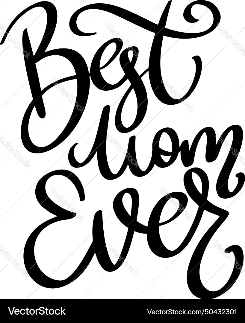 Best mom ever hand lettering phrase poster Vector Image