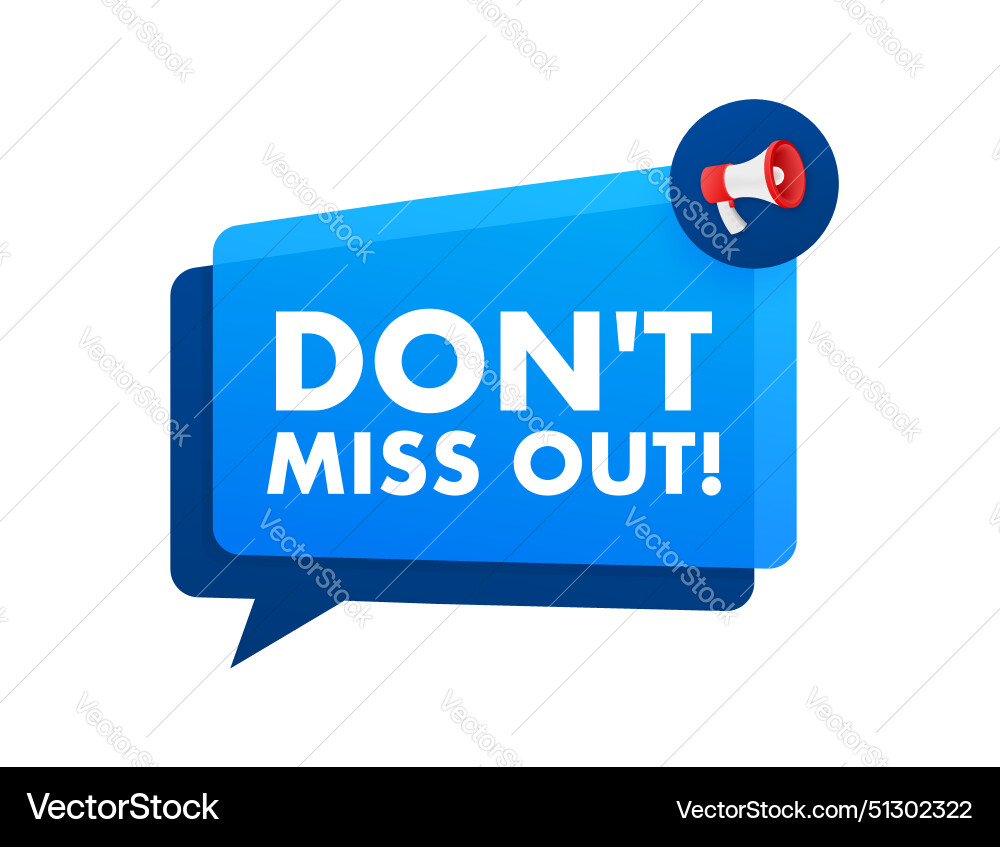 Dont miss out text with megaphone label Royalty Free Vector