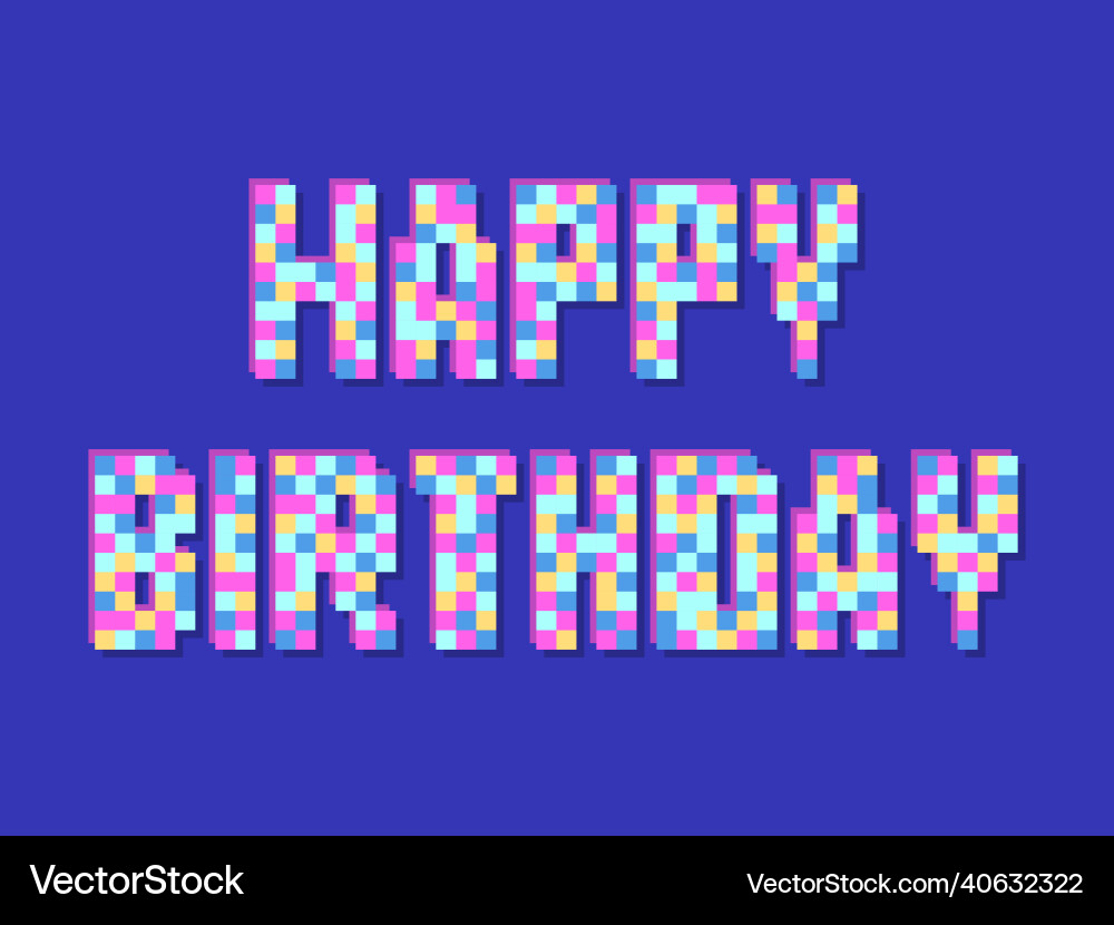 Happy birthday pixel art text in the style Vector Image