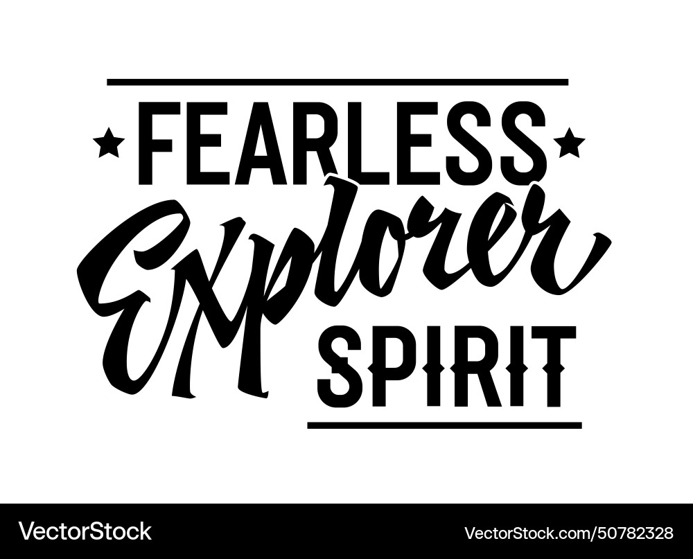 Fearless explorer spirit dynamic lettering design Vector Image