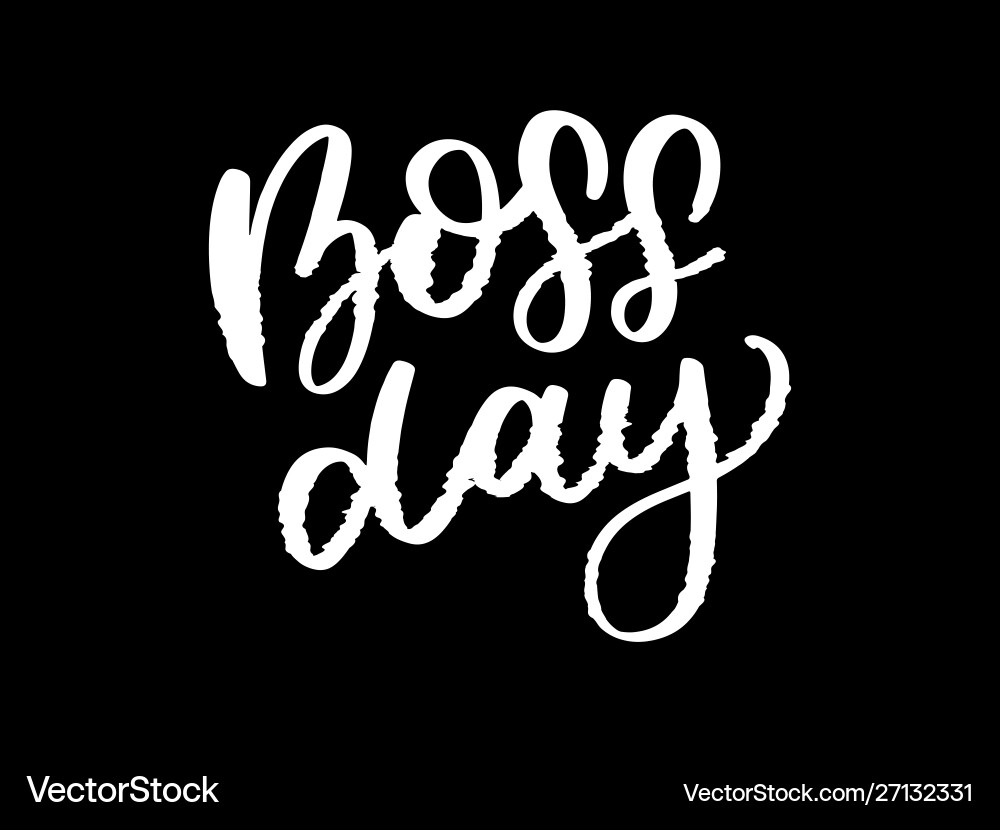Boss day vintage lettering background calligraphy Vector Image