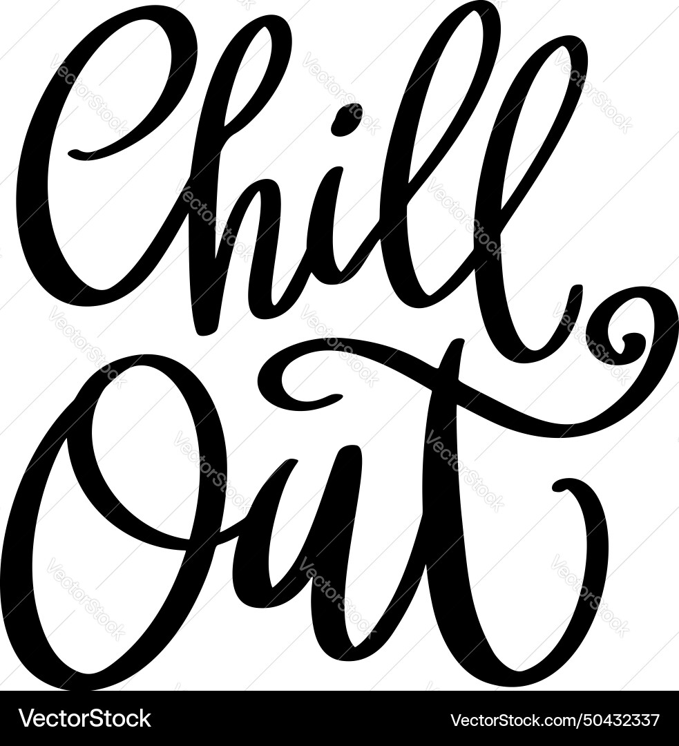 Chill out hand lettering phrase poster Royalty Free Vector