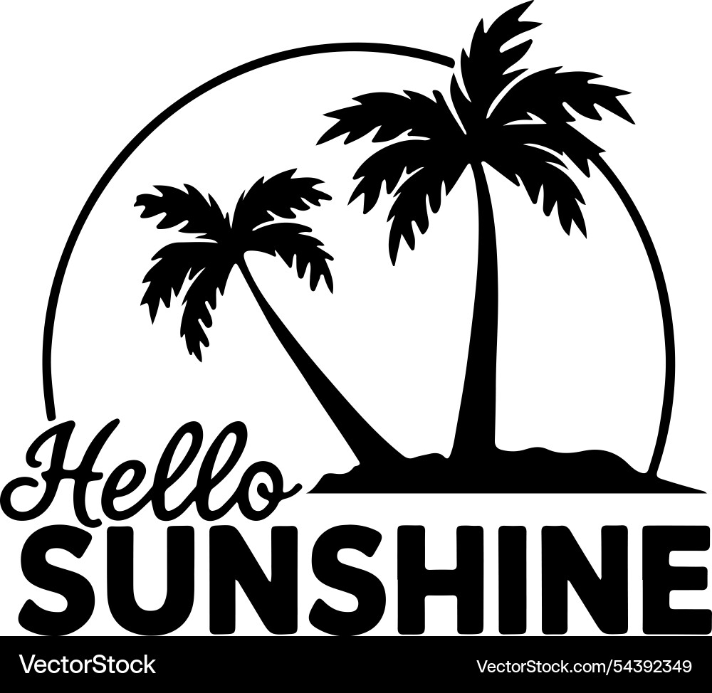 Hello sunshine art Royalty Free Vector Image - VectorStock