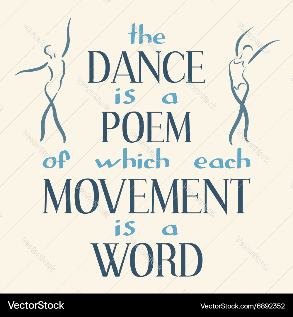 Dance is a poem of which each movement word Vector Image