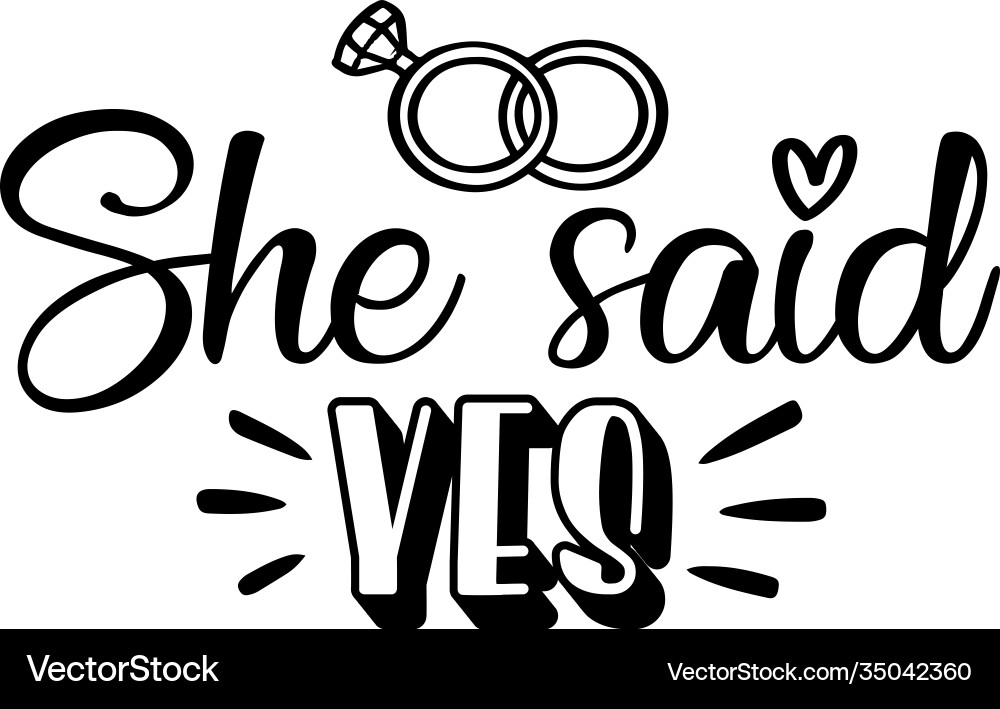 She said yes isolated on white background Vector Image