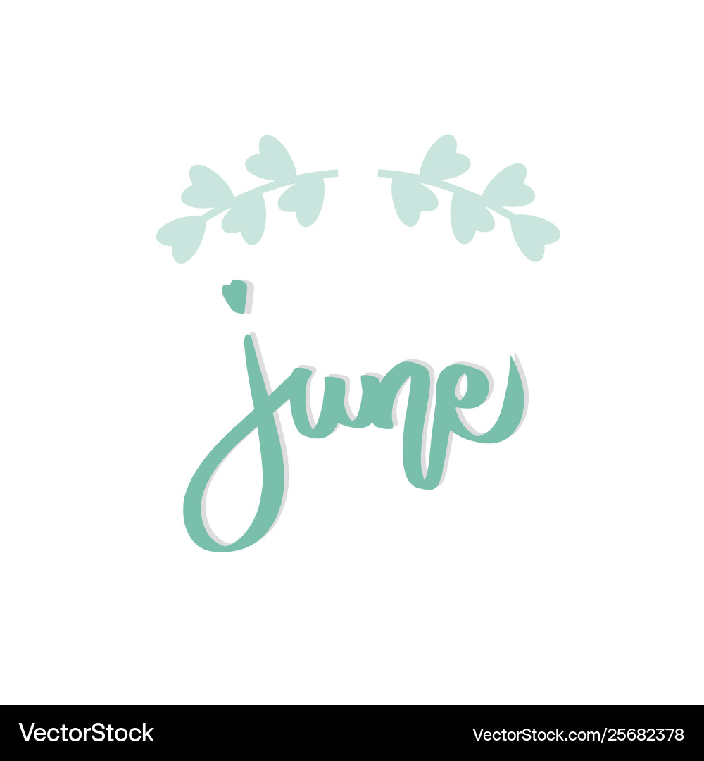 Green june lettering print text with leaves frame Vector Image