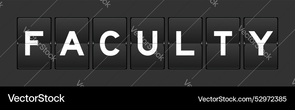 Black color analog flip board with word faculty Vector Image