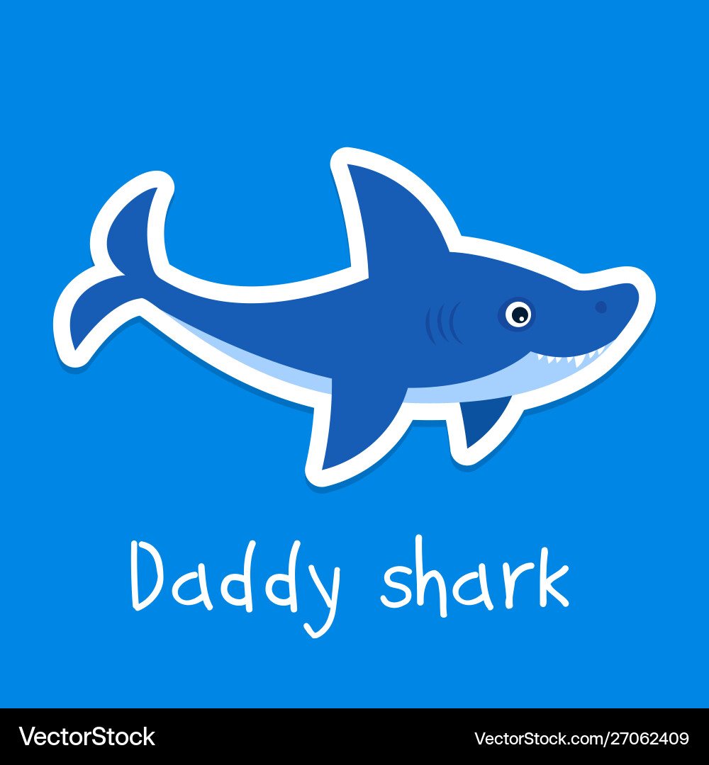 Daddy shark Royalty Free Vector Image - VectorStock