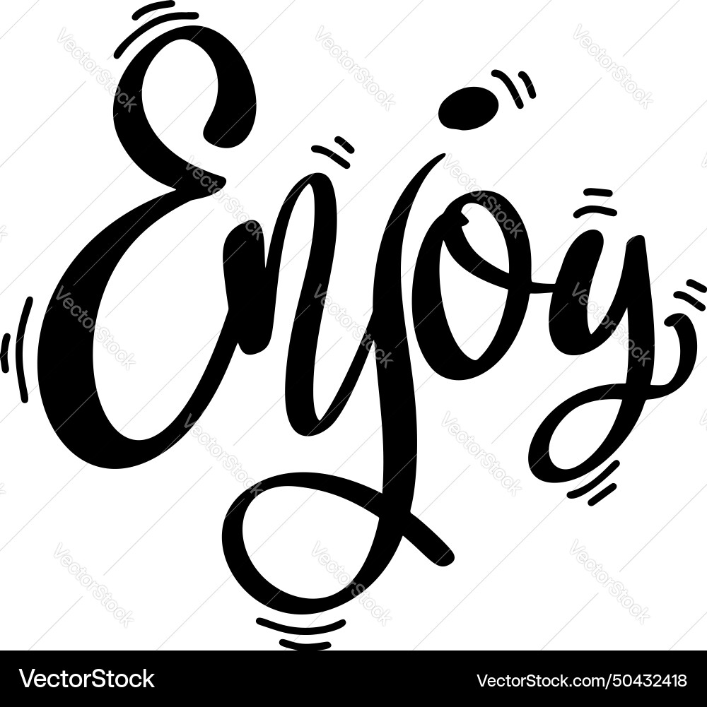 Enjoy hand lettering phrase poster design Vector Image
