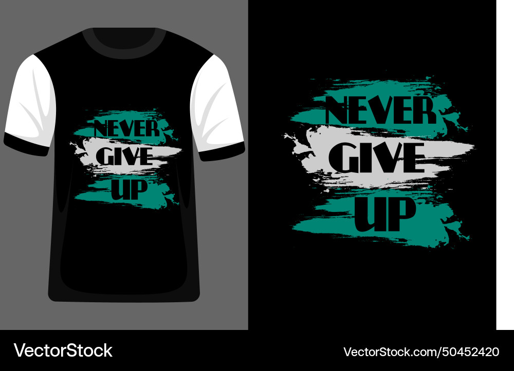 Never give up quotes typography t shirt design Vector Image