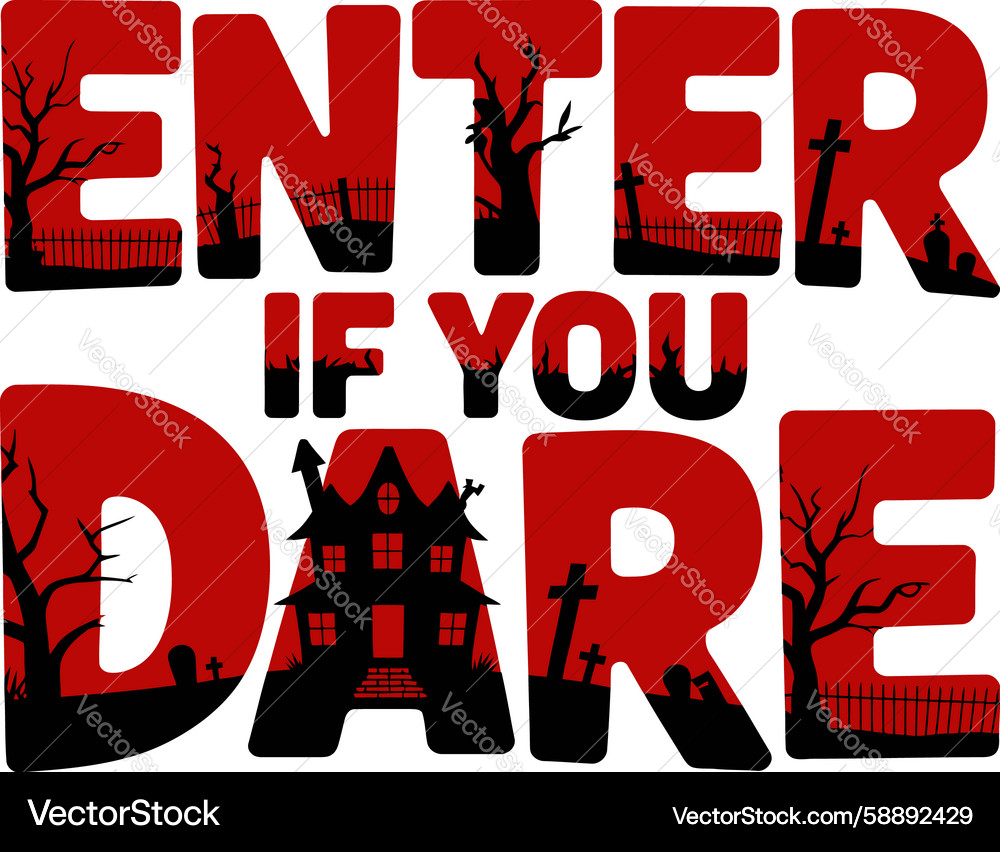 Enter if you dare halloween text with haunted Vector Image