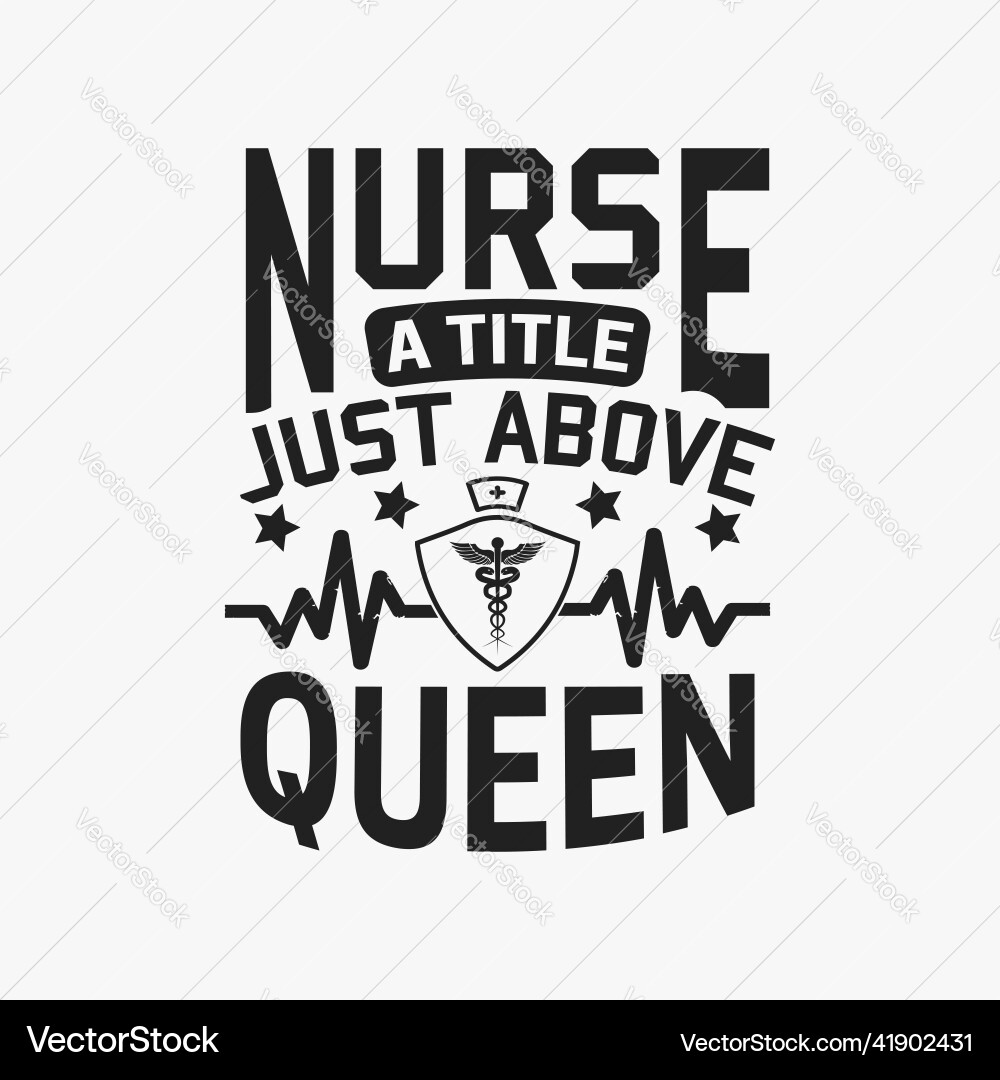 Nurse typographic lettering quotes design Vector Image