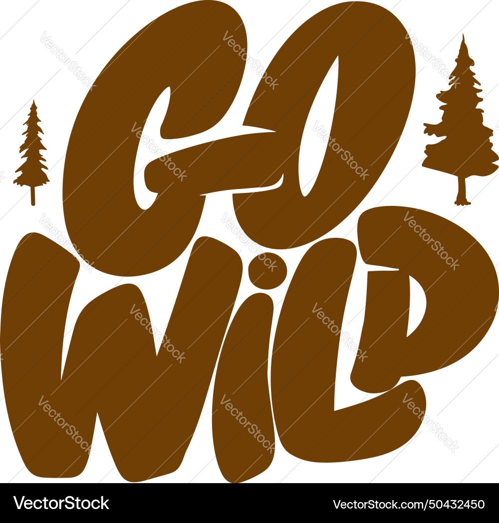 Go wild lettering phrase isolated on white Vector Image