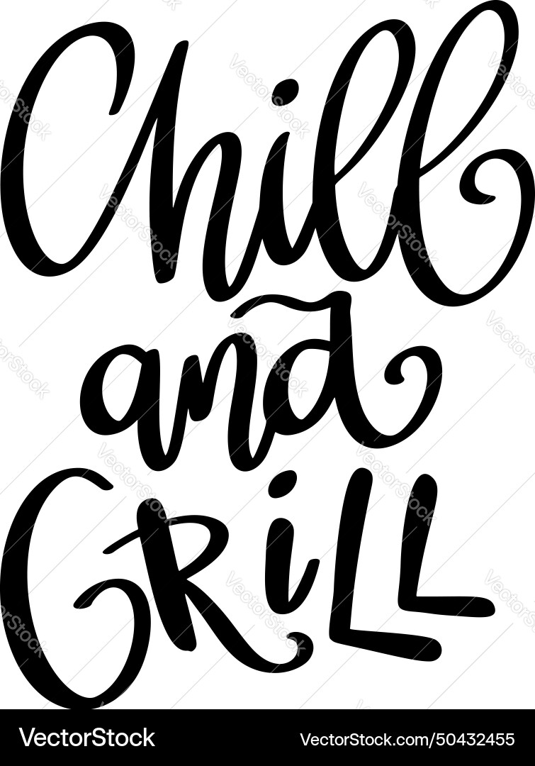 Chill and grill hand lettering phrase poster Vector Image
