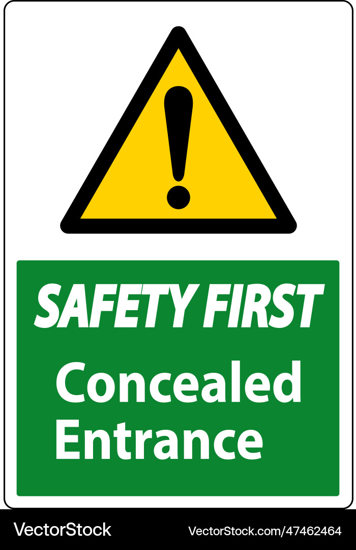 Safety first label concealed entrance sign Vector Image