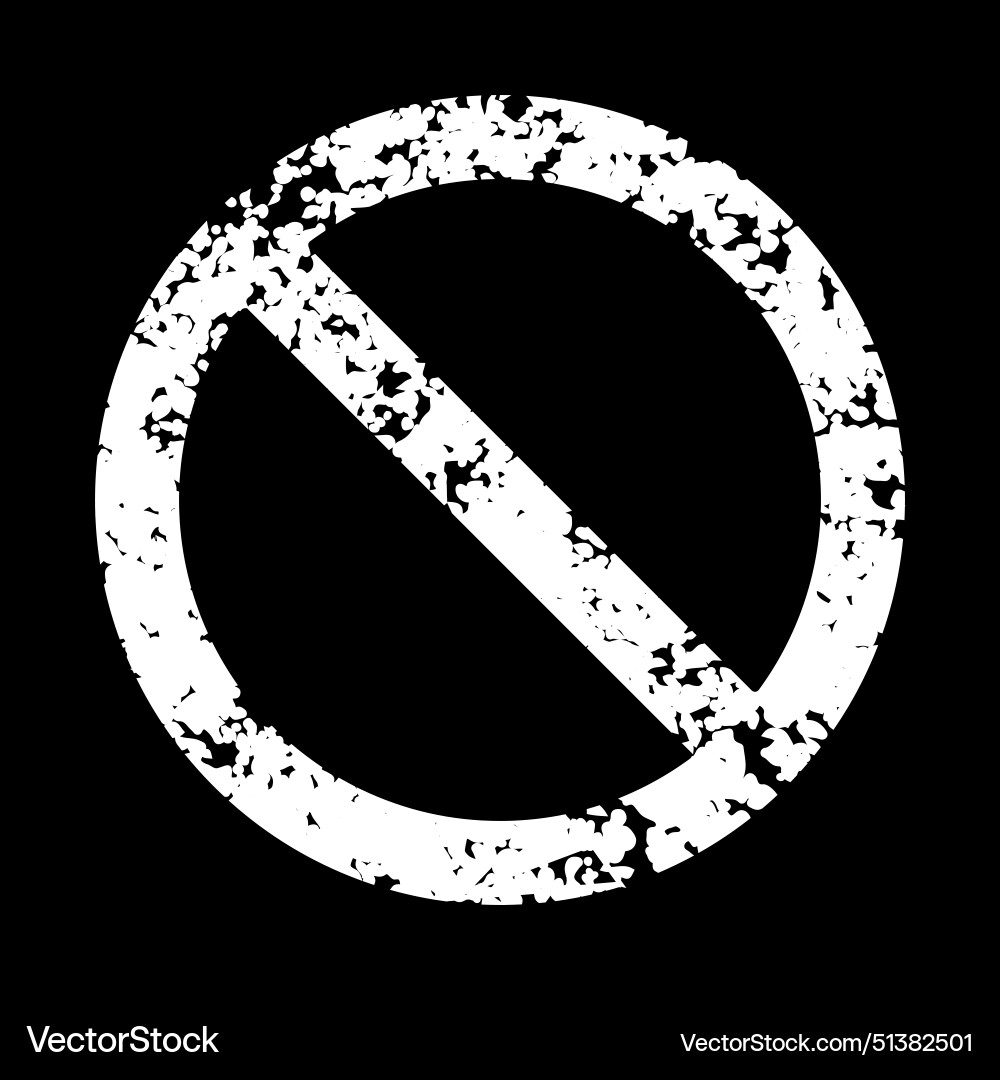 Grunge prohibited sign forbidden symbol Royalty Free Vector