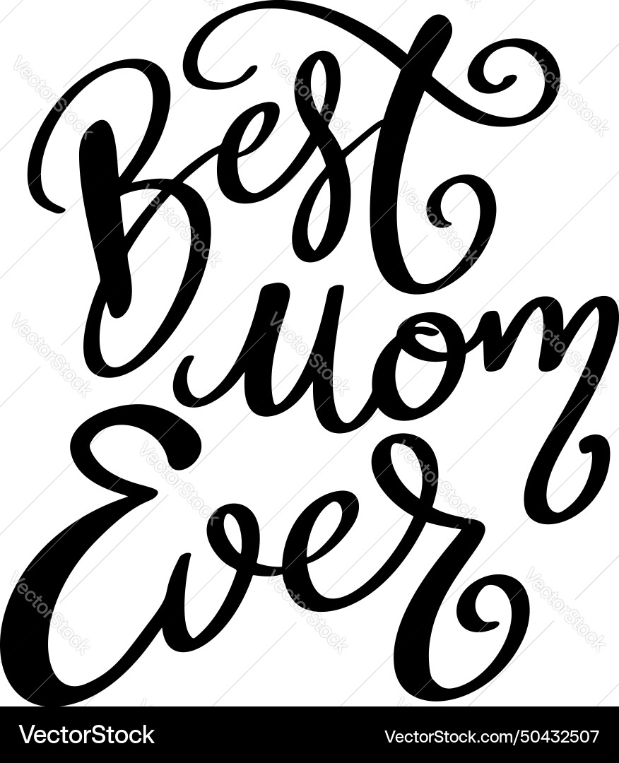 Best mom ever hand lettering phrase poster design Vector Image