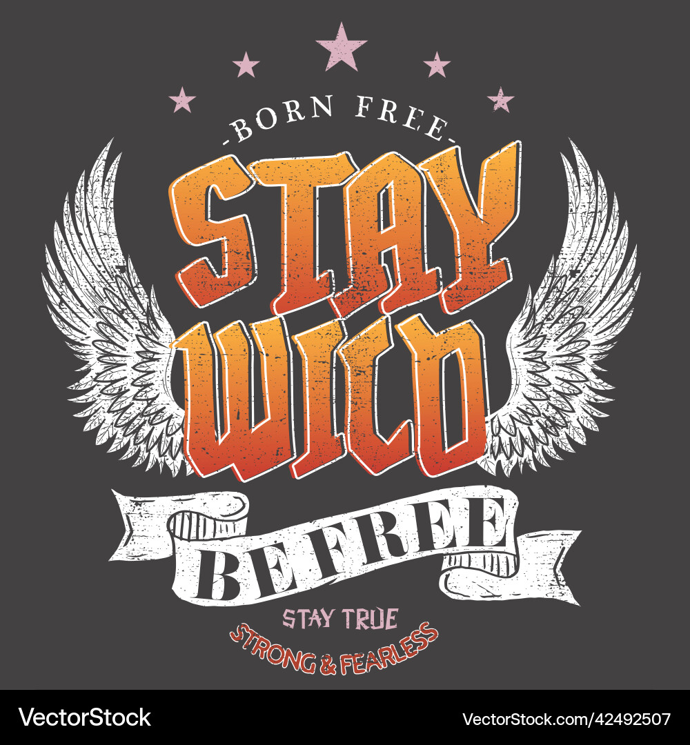 Stay wild with wing print design Royalty Free Vector Image