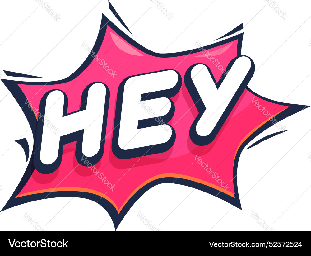 Big pink hey comic book style speech bubble Vector Image