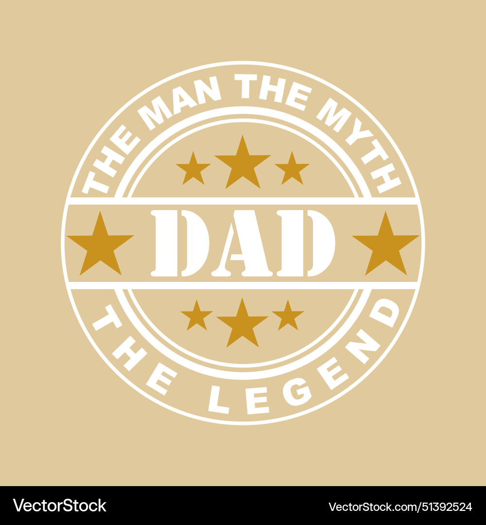 Man the myth legend dad quote Royalty Free Vector Image
