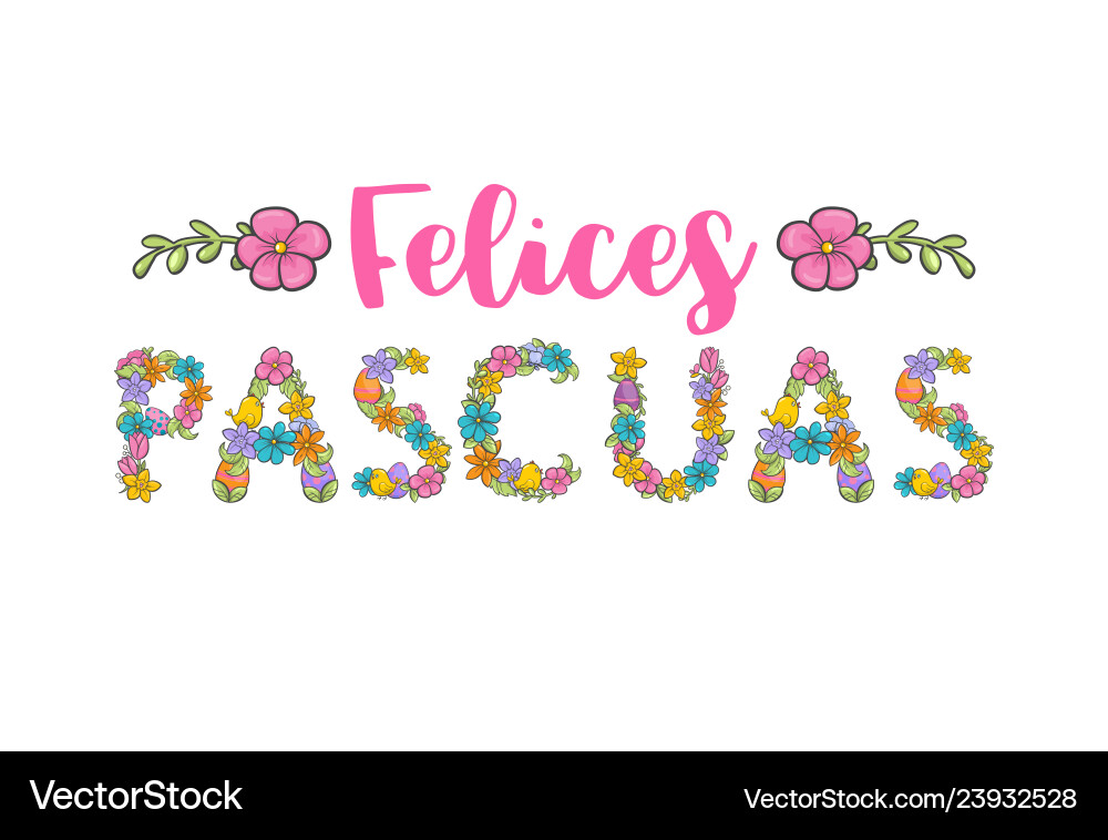 Felices pascuas spanish easter greeting flower Vector Image
