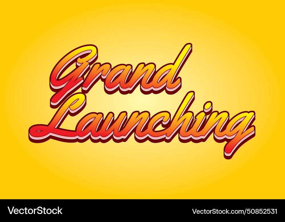 Grand launching text effect in yellow red colors Vector Image