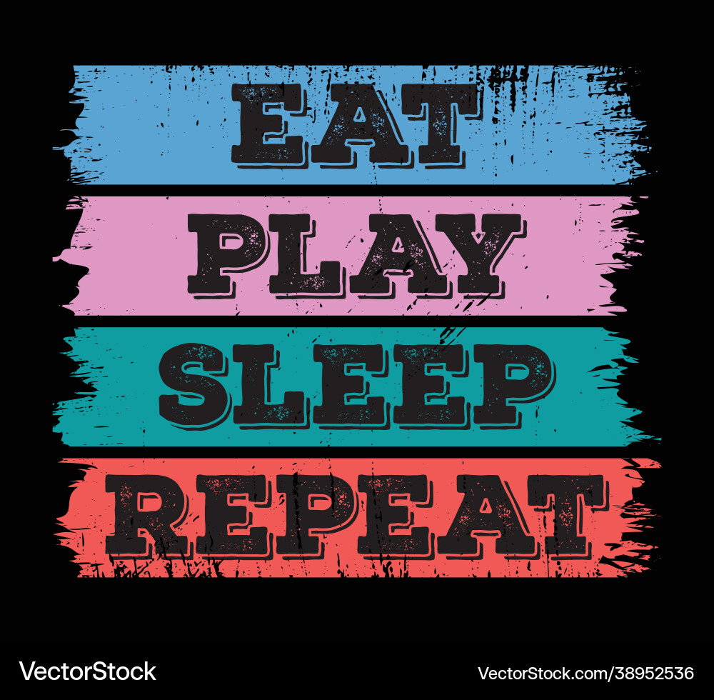 Eat Play Sleep Repeat - Gamer Life Royalty Free Vector Image