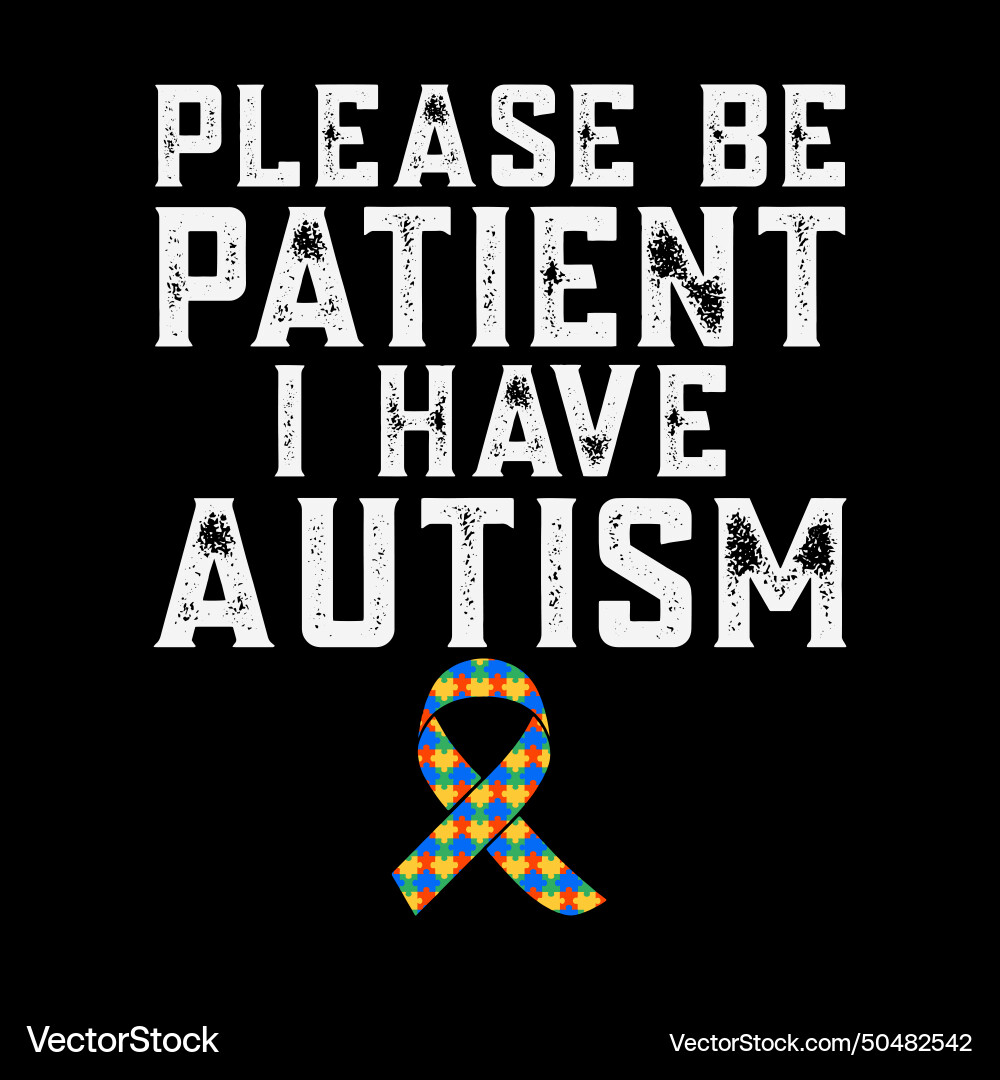 Please be patient i have autism heart Royalty Free Vector