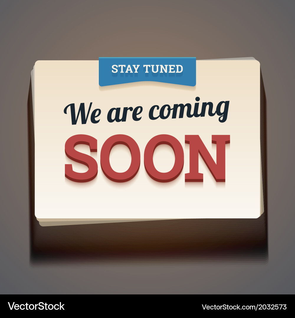 Coming soon message with stay tuned label Vector Image