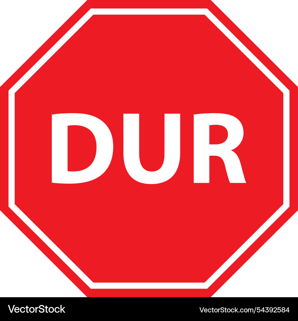 Dur turkish stop sign traffic warning symbol Vector Image