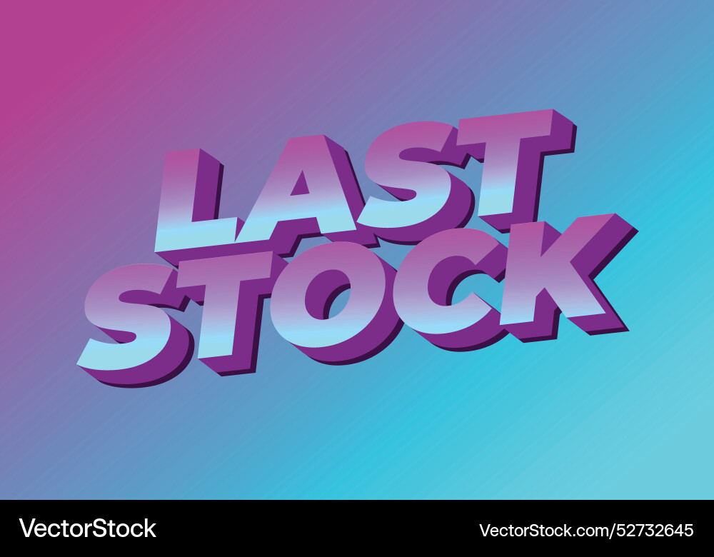 Last stock text effect for ads purpose in 3d style