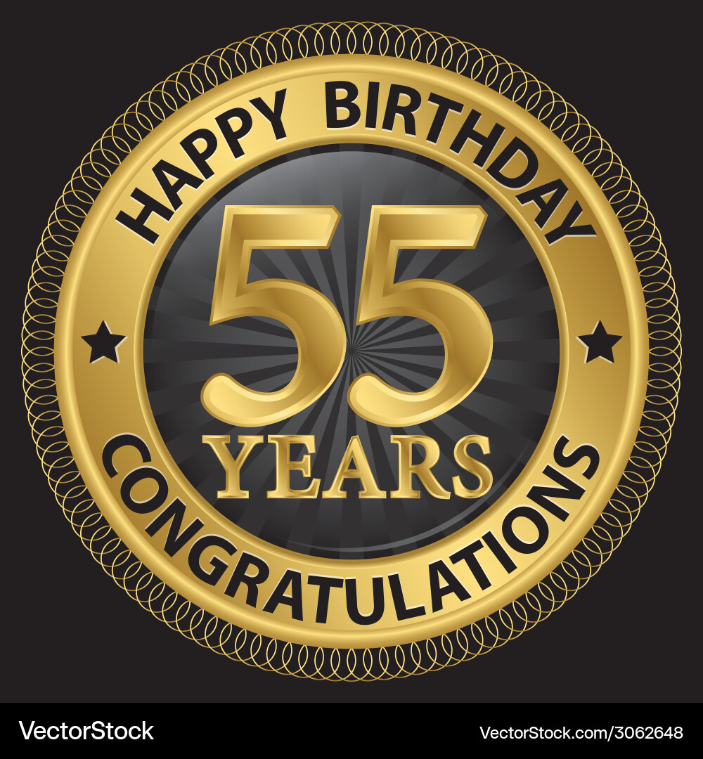 55 years happy birthday congratulations gold label