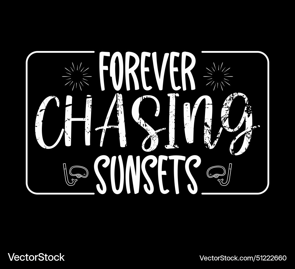 Forever chasing sunsets t shirt design Royalty Free Vector