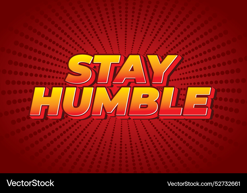Stay humble text effect in 3d style with eye Vector Image