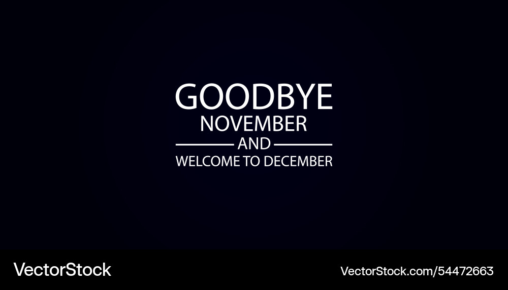Saying goodbye to november and embracing Vector Image