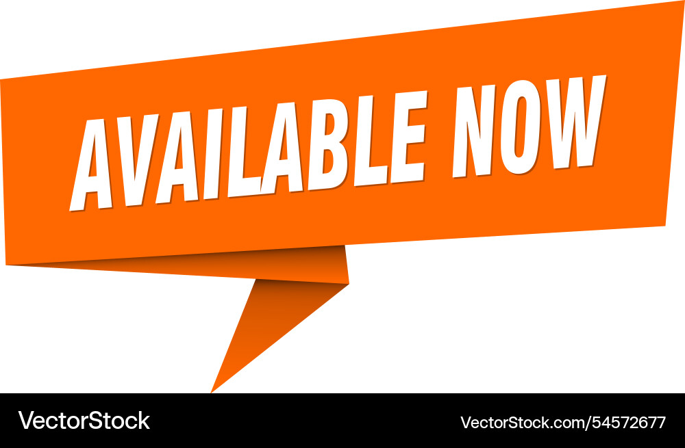 Available now banner available now speech bubble Vector Image