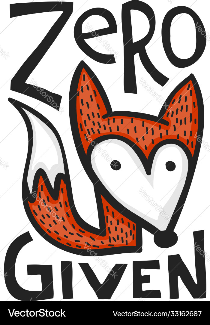 Zero Fox Given - Sarcastic Fox Royalty Free Vector Image