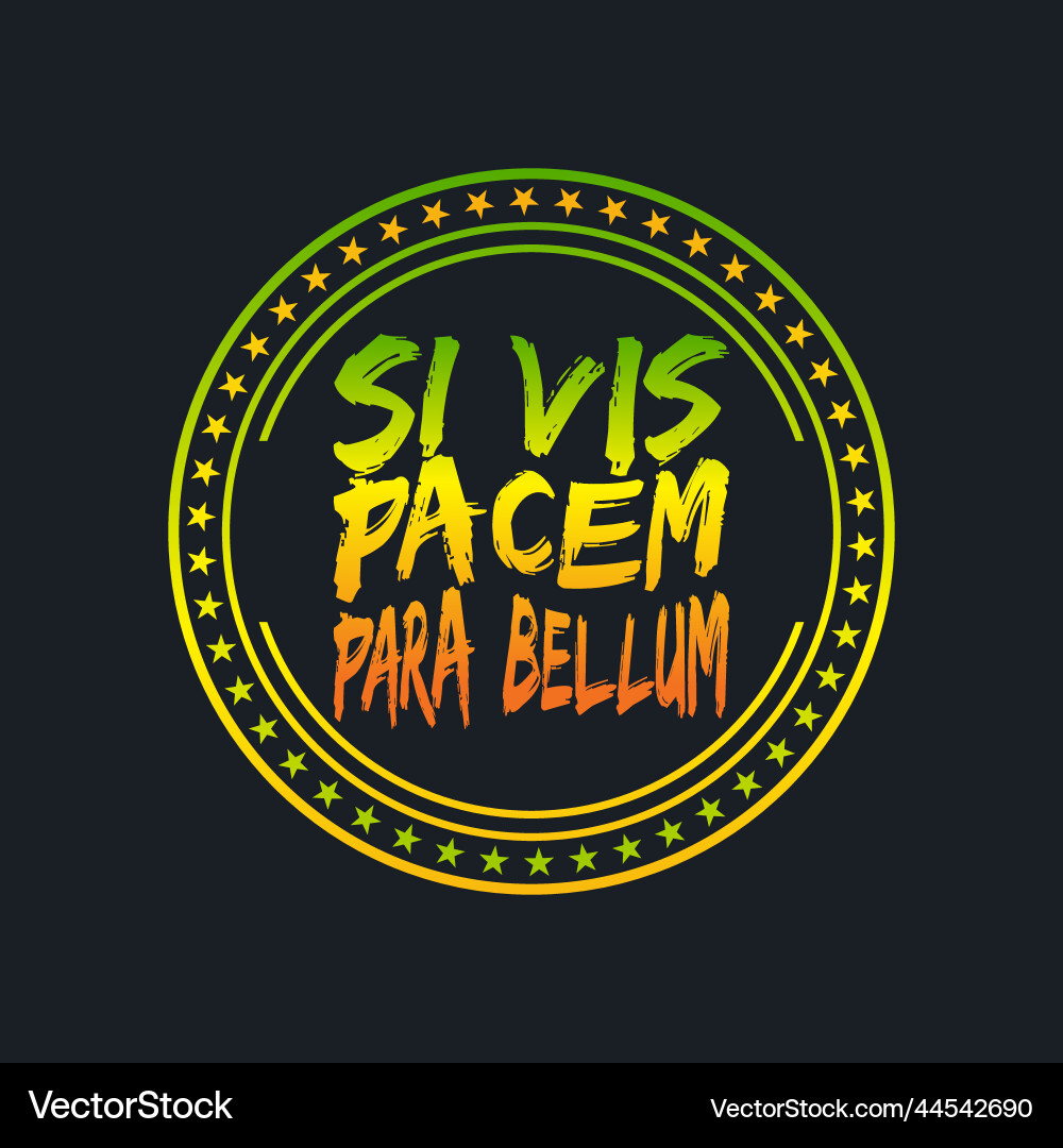 Si vis pacem para bellum lettering typography Vector Image