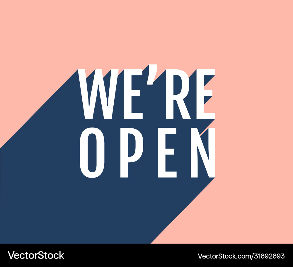 We are open poster Royalty Free Vector Image - VectorStock