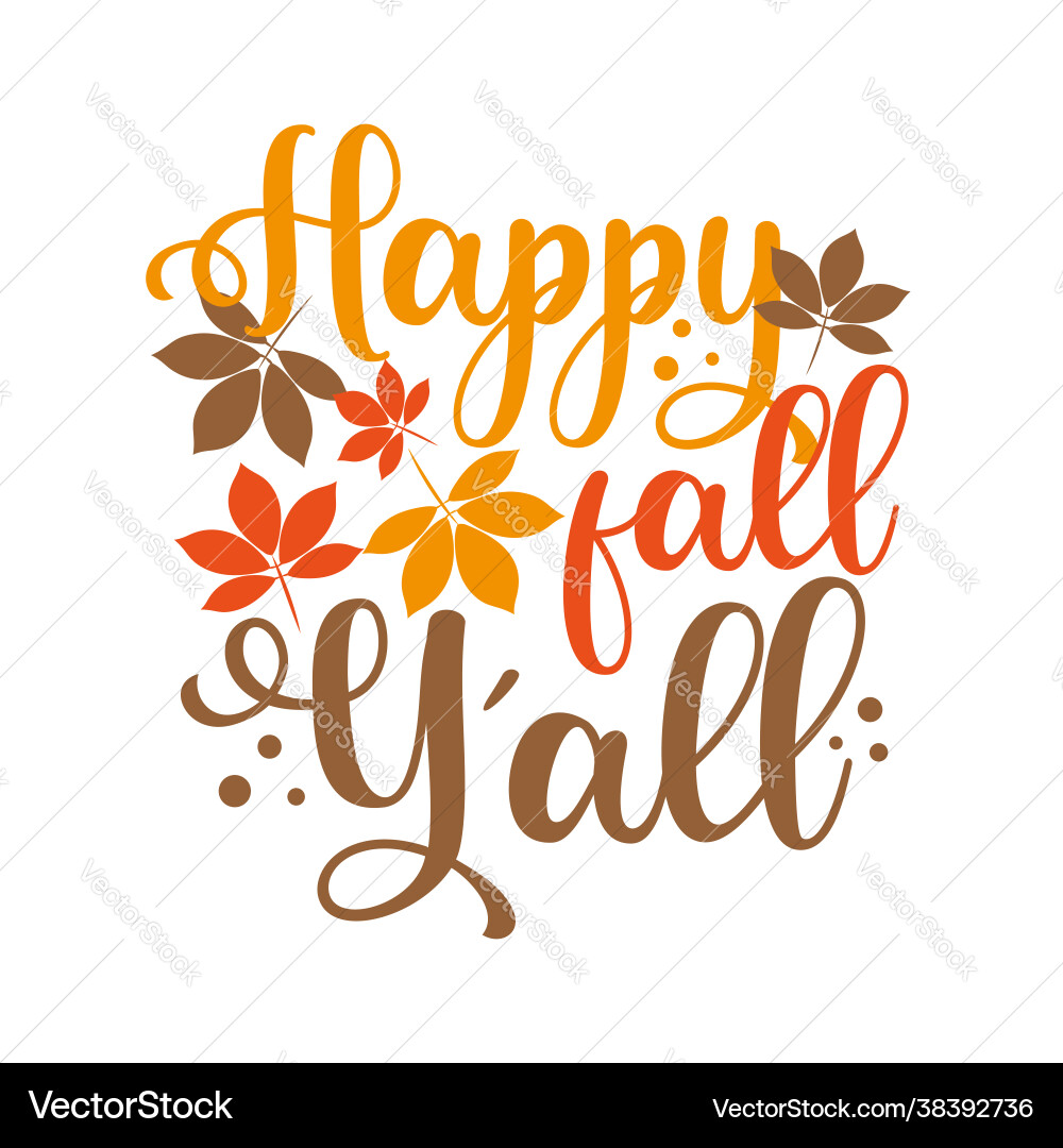 Happy fall yall - autumnal greeting calligraphy Vector Image