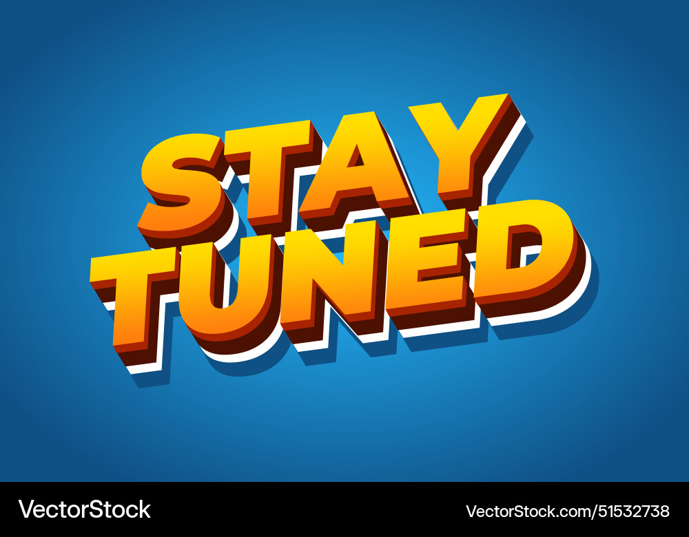 Stay tuned text effect in 3d look with eye Vector Image
