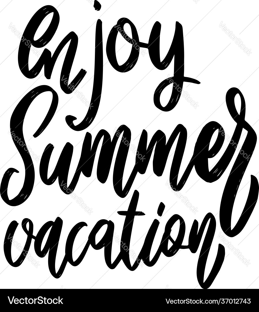 Enjoy summer vacation lettering phrase on white Vector Image