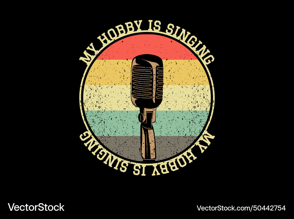 My hobby is singing retro design landscape Vector Image
